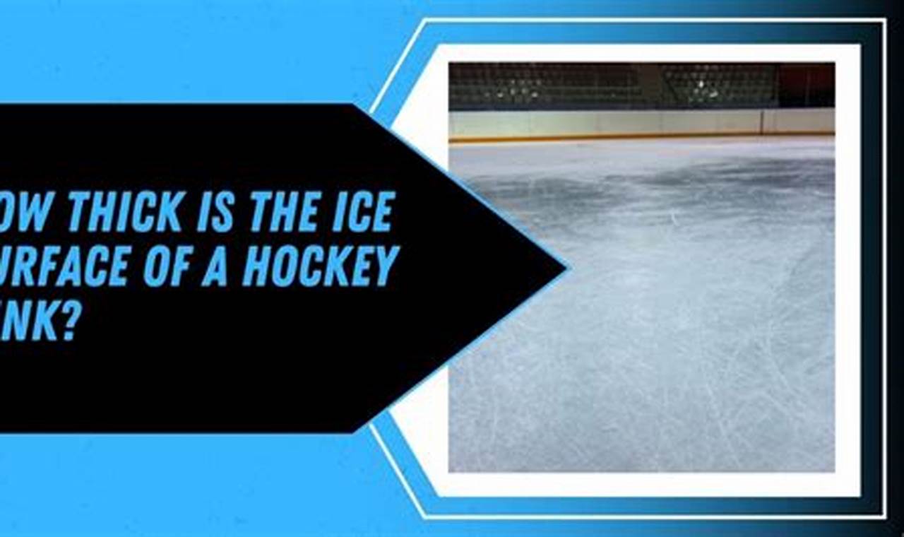 Ice Thickness: How Thick IS Ice on a Hockey Rink REALLY?